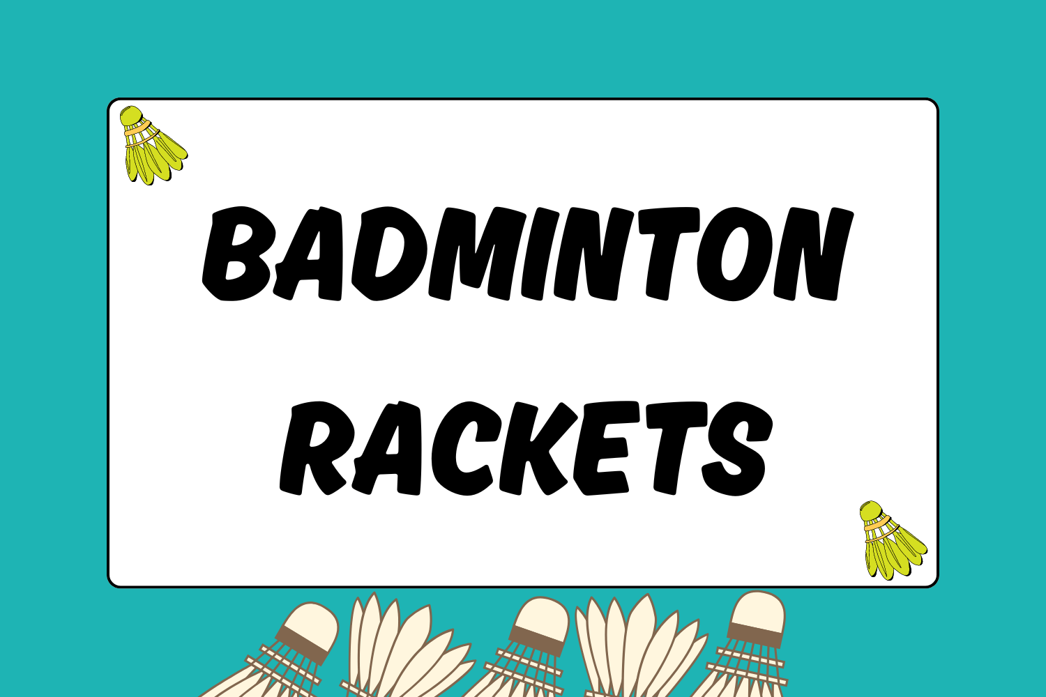 Guide To Badminton Rackets