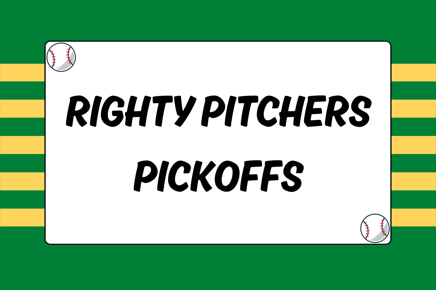 First Base Pickoffs For Righty Pitchers