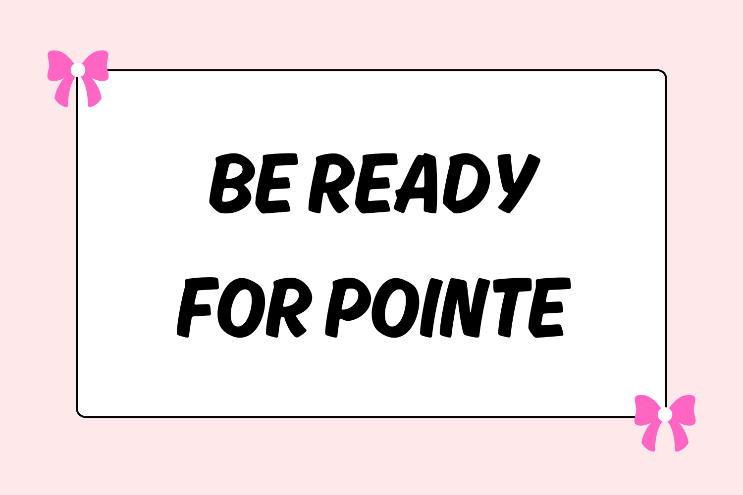 How To Be Ready For Pointe
