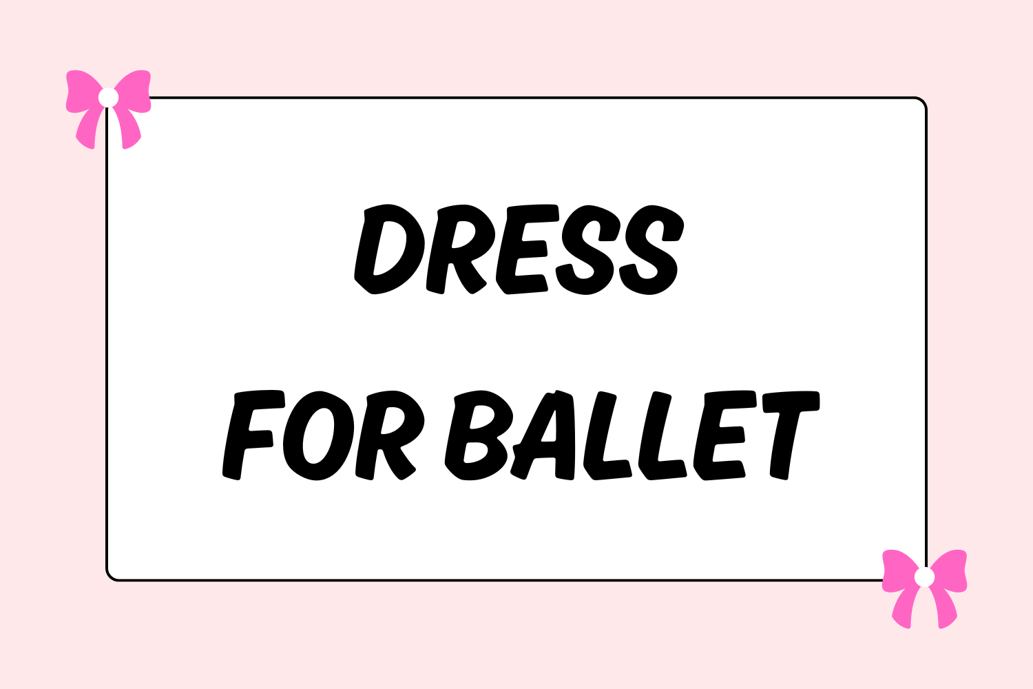 How To Dress For Ballet
