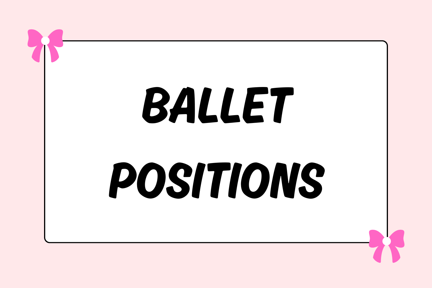 The Positions Of Ballet