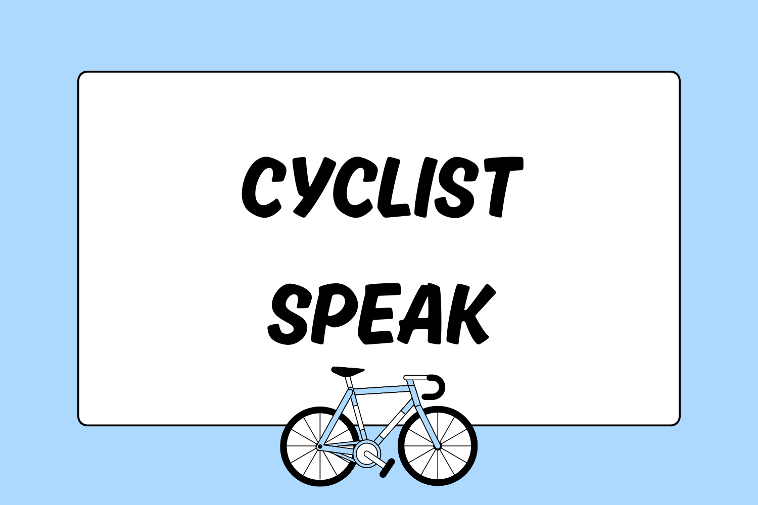 Translating Basic Cyclist Speak