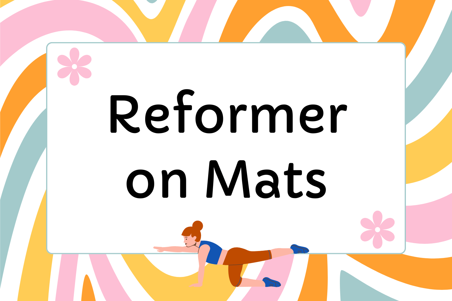 How To Do Reformer Work On Pilates Mats