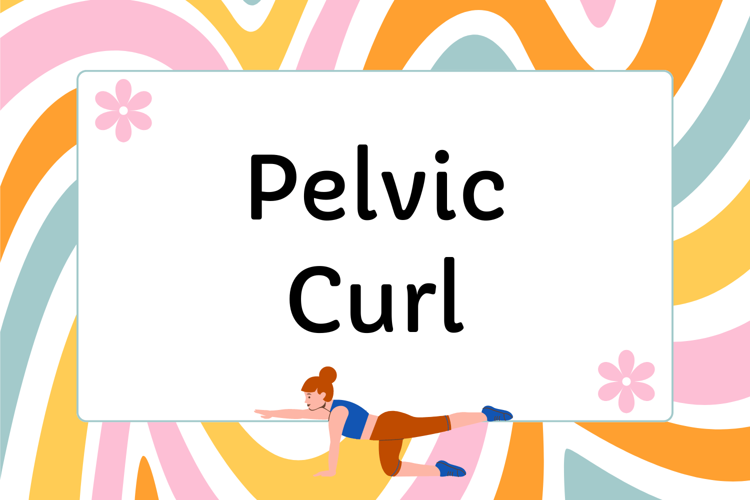 How To Do The Pelvic Curl In Pilates