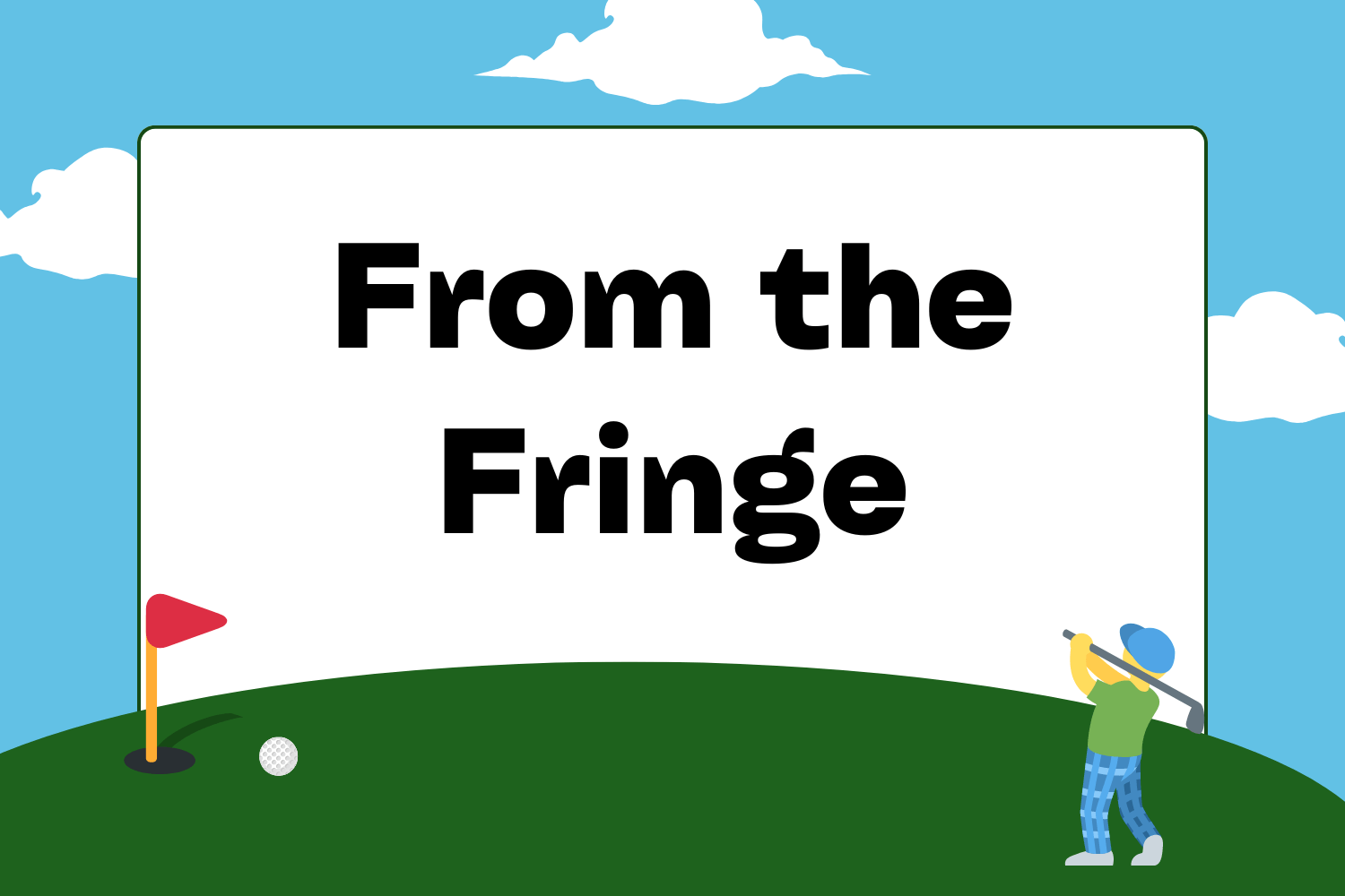 How To Play From The Fringe In Golf