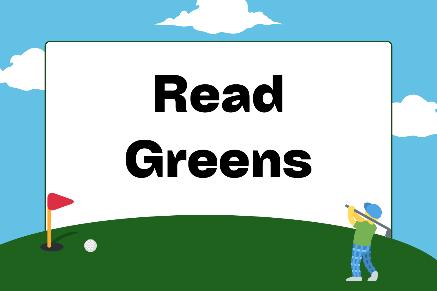 How To Read Greens