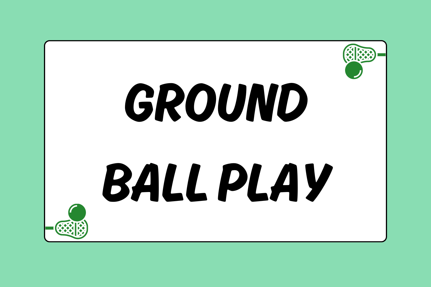 Importance Of Ground Ball Play In Lacrosse