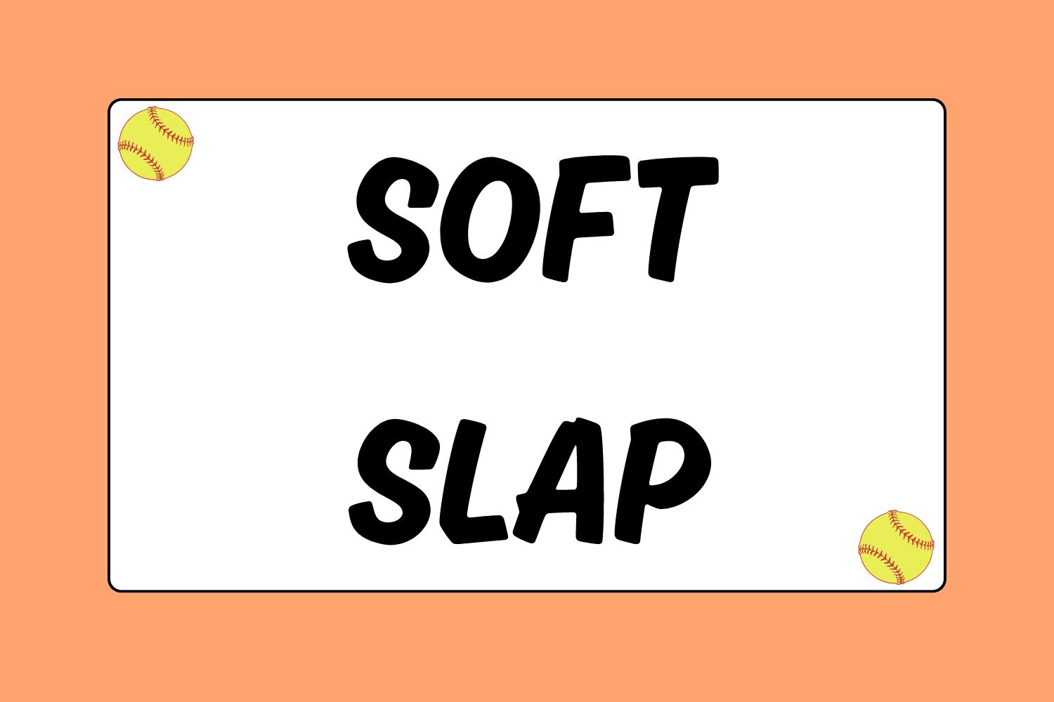 How To Do A Soft Slap In Softball