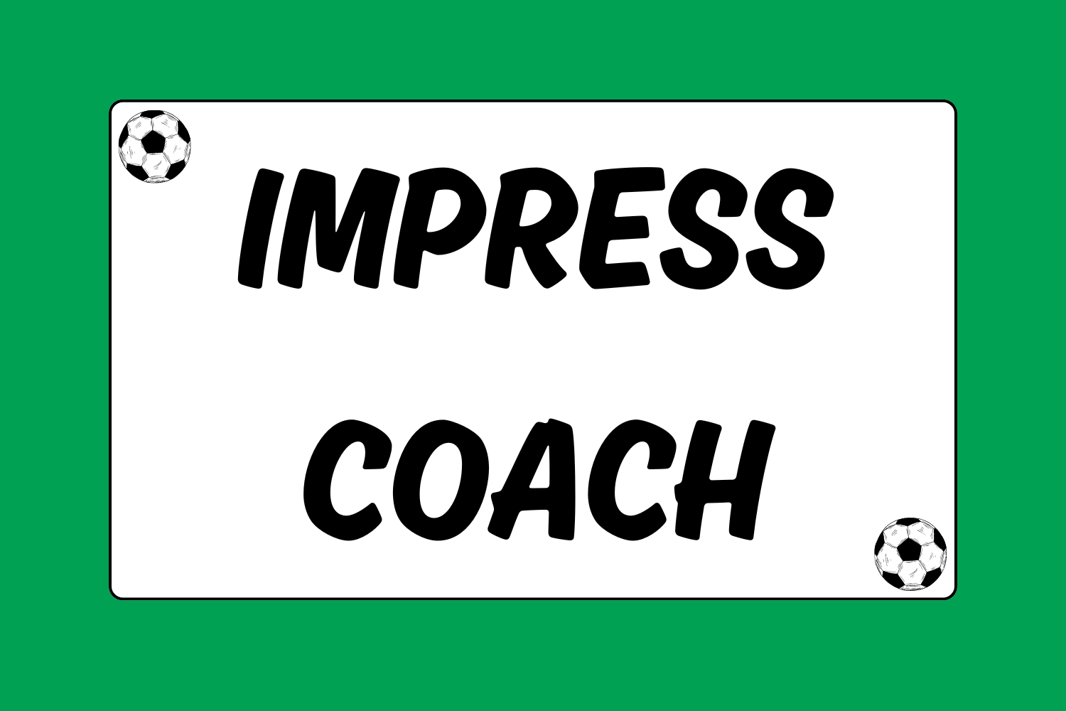 How To Impress Your Soccer Coach